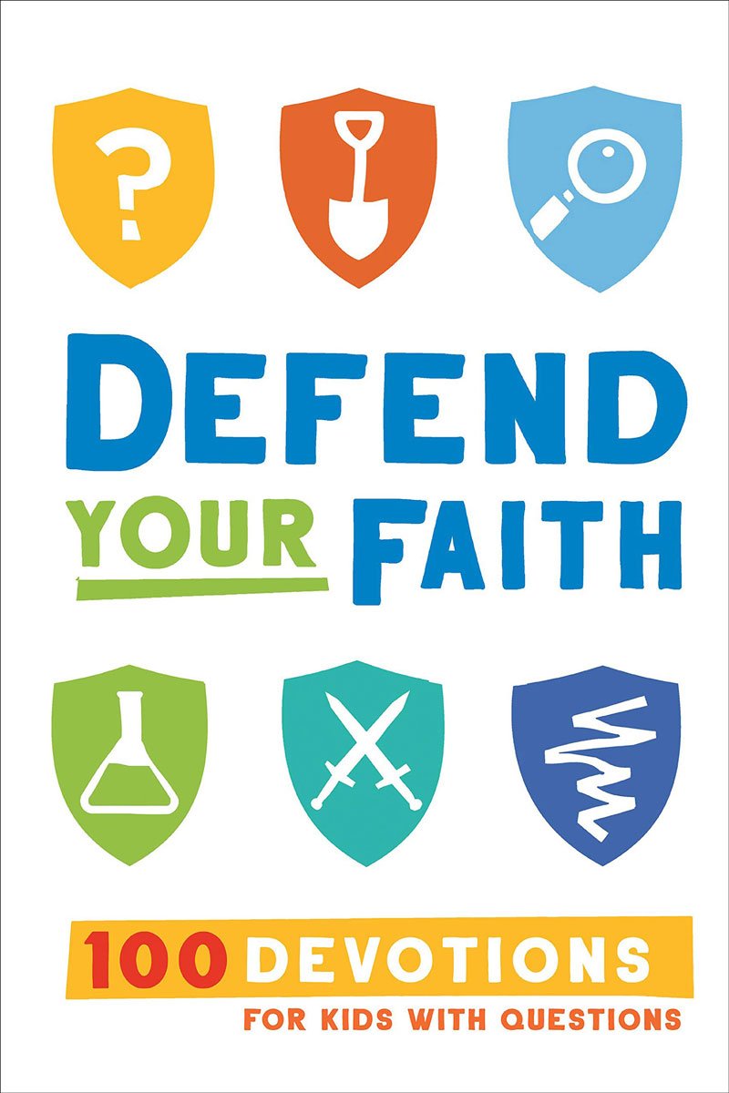 Defend Your Faith: 100 Devotions for Kids With Questions